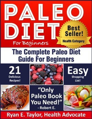 Paleo Diet For Beginners - The Complete Paleo Diet Beginners Guide by ...