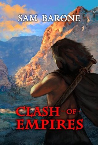 Clash Of Empires by Sam Barone | Goodreads