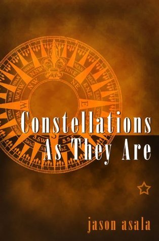 Constellations As They Are by Jason Asala | Goodreads