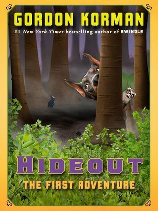Hideout: The First Adventure (Hideout, #1) by Gordon Korman | Goodreads