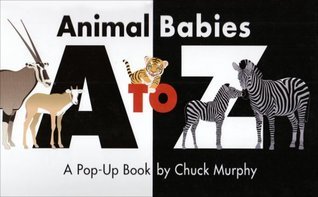 Animal Babies A to Z by Chuck Murphy | Goodreads