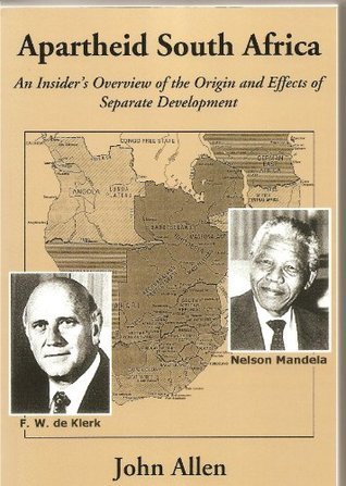 Apartheid South Africa: An Insider's Overview of the Origin and Effects ...