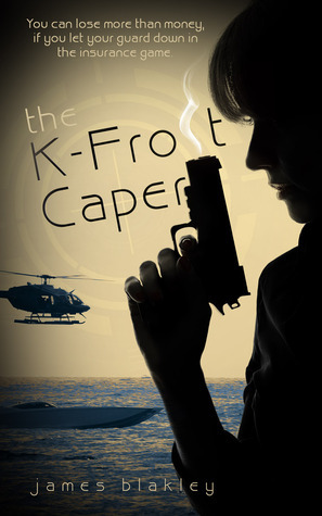 The K-Frost Caper by James Blakley | Goodreads