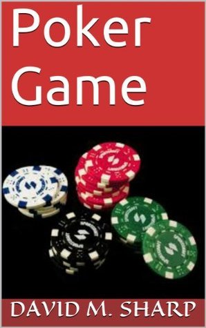 Full Guide On How To Play Poker Game by David M. Sharp | Goodreads