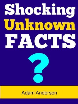 Shocking Unknown Facts: Shocking Unknown Facts You Didn’t Know About by ...