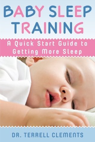 Baby Sleep Training: A Quick Start Guide to Getting More Sleep by ...