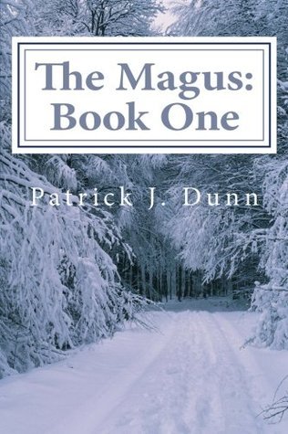 The Magus: Book One (The Magus Trilogy 1) by Patrick Dunn | Goodreads
