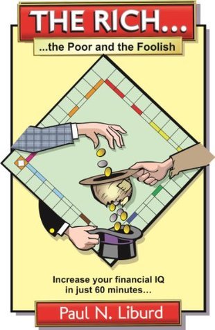 The Rich, the Poor & the Foolish by Paul N. Liburd | Goodreads