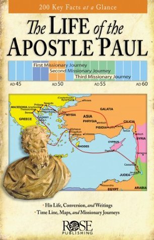 The Life of the Apostle Paul by Rose Publishing | Goodreads