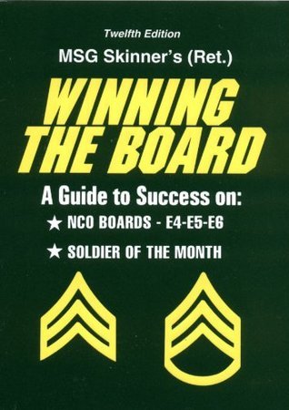 Winning the Board: A Guide to Success on NCO Boards E4-E5-E6 & Soldier ...