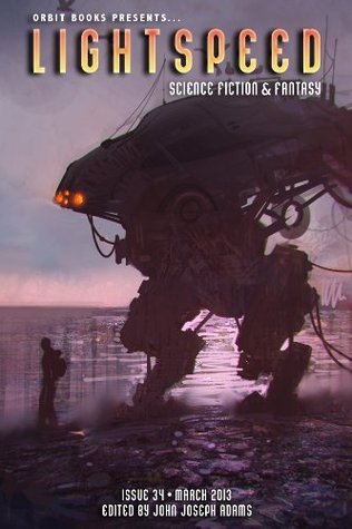 Lightspeed Magazine, March 2013 by John Joseph Adams | Goodreads