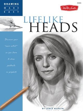 Lifelike Heads: Discover Your Inner Artist as You Learn to Draw ...