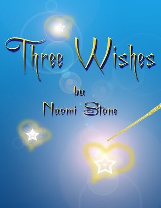 Three Wishes: tales from the Files of the Fairy Godmothers' Union by ...