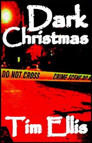 Dark Christmas (Josiah Dark Book 1) by Tim Ellis | Goodreads