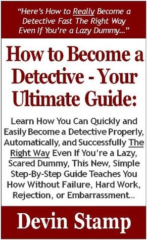 How to Become a Detective: Learn How You Can Quickly & Easily Be a ...