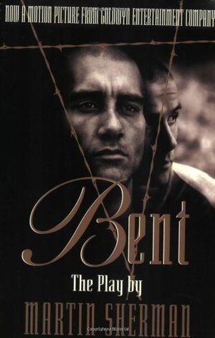 Bent: The Play (Applause Books) by Martin Sherman | Goodreads