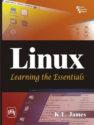 Linux: Learning the Essentials by K.L. James James | Goodreads