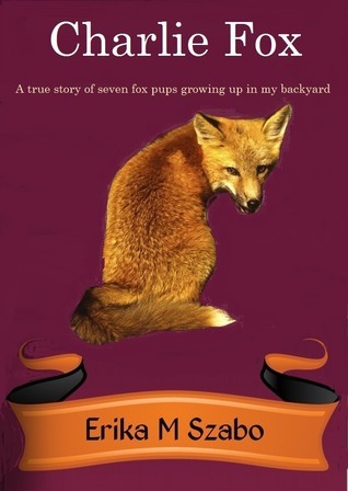 Charlie Fox by Erika M. Szabo | Goodreads