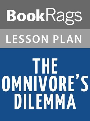 Lesson Plan The Omnivore's Dilemma by Michael Pollan by BookRags ...