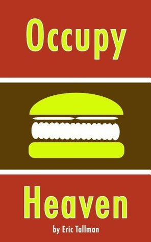Occupy Heaven by Eric Tallman | Goodreads