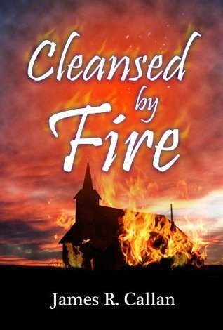 Cleansed by Fire (Father Frank Mysteries #1) by James R. Callan | Goodreads