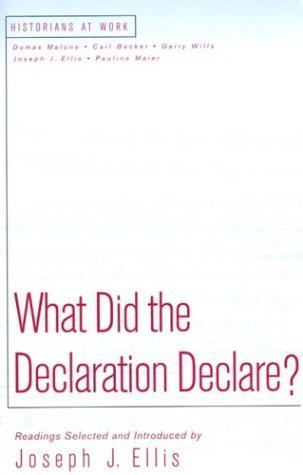 What Did the Declaration Declare? by Joseph J. Ellis | Goodreads