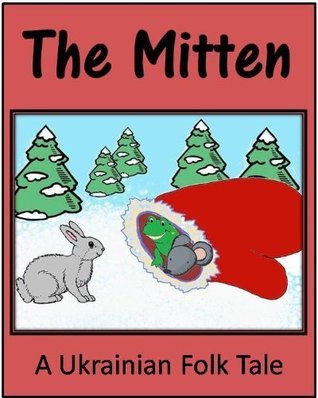 The Mitten - Kids Picture Book (Folk Tales) by Emilia V. | Goodreads