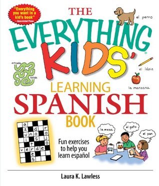 The Everything Kids' Learning Spanish Book: Fun Exercises to Help You ...