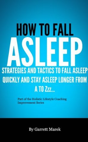 How To Fall Asleep: Strategies And Tactics To Fall Asleep Quickly And ...