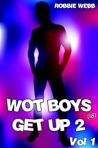 Wot Boys(18) Get Up 2 Vol 1 by Robbie Webb | Goodreads