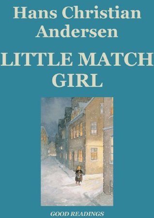 Little Match Girl by Hans Christian Andersen | Goodreads