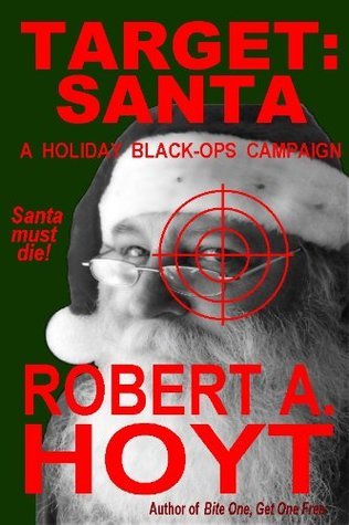 Target: Santa (A Holiday Black-Ops Campaign) by Robert A. Hoyt | Goodreads
