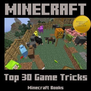 Minecraft: Top 30 Minecraft Game Tricks Your Friends Won't Know by ...