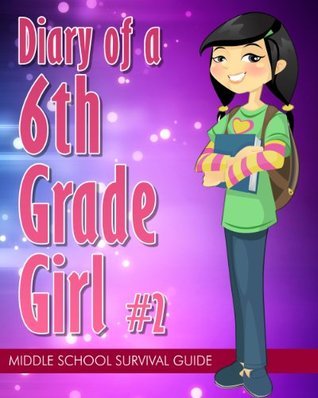 Diary of a 6th Grade Girl #2: How to Survive Middle School by Claudia ...