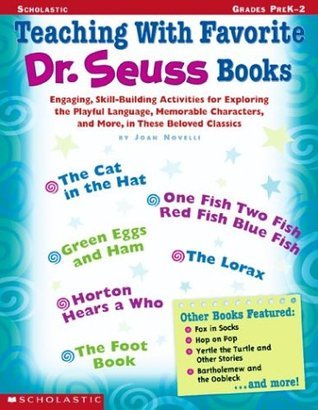 Teaching with Favorite Dr. Seuss Books by Joan Novelli | Goodreads