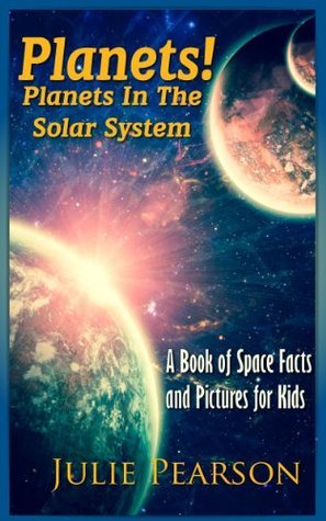 Planets! Planets in The Solar System: A Book of Space Facts and ...