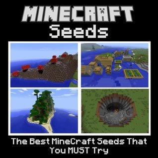 Minecraft: Best Seeds You Must Try by Nate Oakman | Goodreads