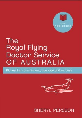 The Royal Flying Doctor Service of Australia: Pioneering commitment ...