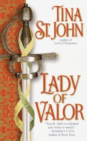 Lady of Valor (Warrior, #3) by Tina St. John | Goodreads
