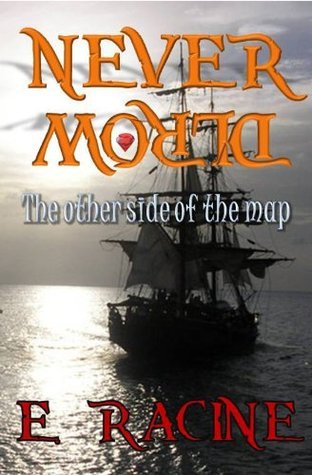 Neverworld: The Other Side of the Map by E. Racine | Goodreads