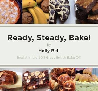 Ready, Steady, Bake! by Holly Bell | Goodreads