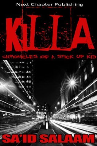 KILLA (Chronicles of a Killa Book 1) by Sa'id Salaam | Goodreads