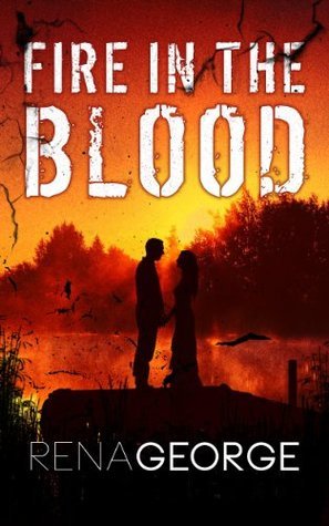 Fire in the Blood: A Rosmorna Feel Good Novel by Rena George | Goodreads