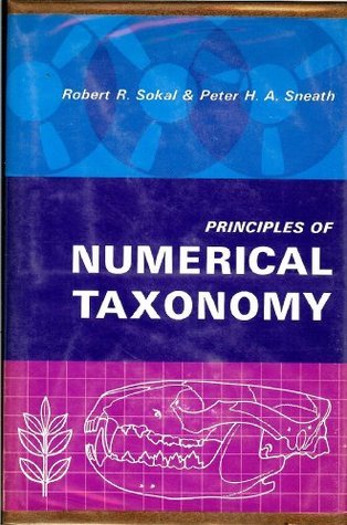 Principles of Numerical Taxonomy by Robert R. Sokal | Goodreads