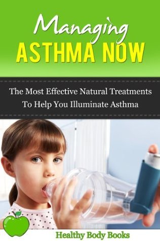 All You Need to know about Managing Asthma: The Best Ever Natural ...