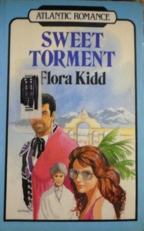 Sweet torment (Atlantic large print) by Flora Kidd | Goodreads