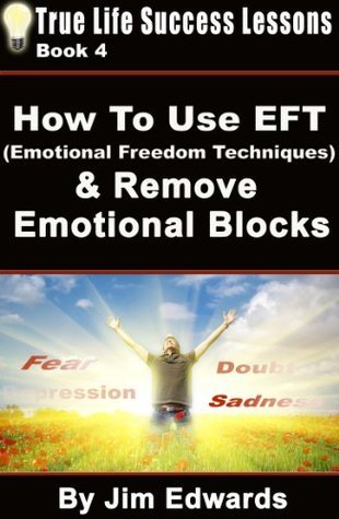 How to Use EFT (Emotional Freedom Techniques) & Remove Emotional Blocks ...