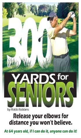 300 Yards for SENIORS by Robb Robbins | Goodreads