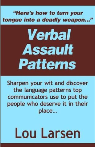 Verbal Assault Patterns by Lou Larsen | Goodreads