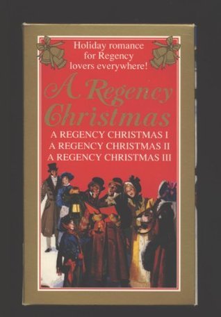 A Regency Christmas 1, 2, & 3 by Anita Mills | Goodreads